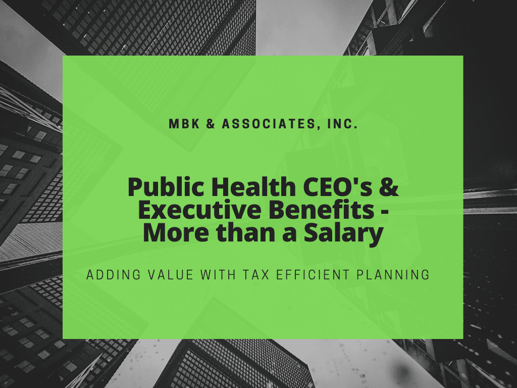 Public Health CEO’s & Executive Benefits | More than a Salary | Life ...
